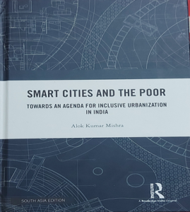 Smart Cities and the Poor: Towards an Agenda for Inclusive Urbanisation ...